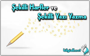 A'dan Z'ye Şekilli Harfler ve Şekilli Yazı Yazma (2021) - BilgiALL